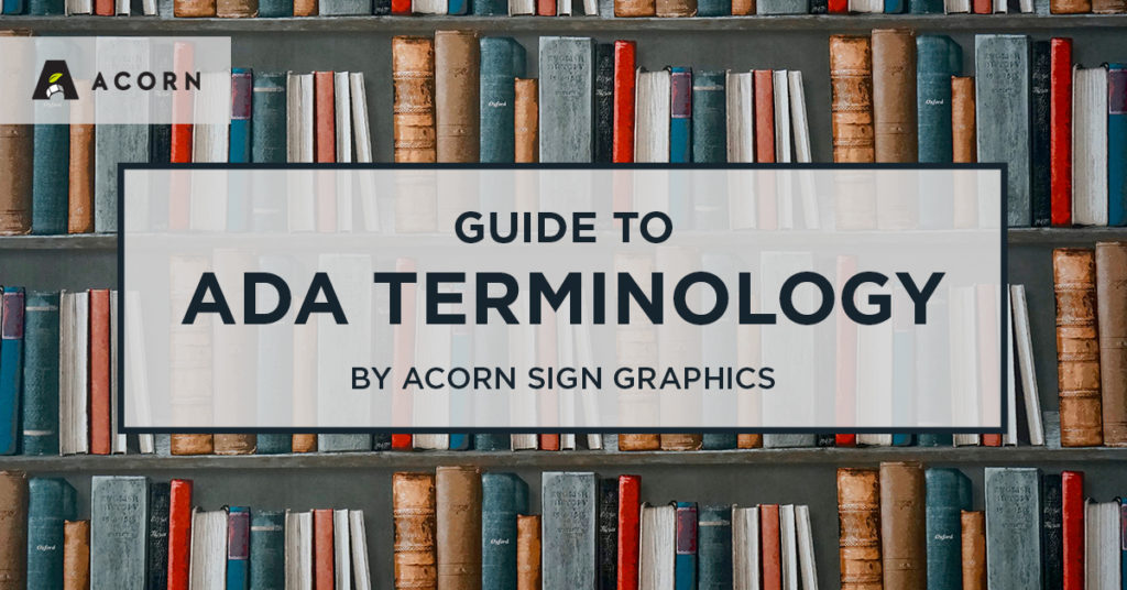 Guide to ADA Terminology - Acorn Sign