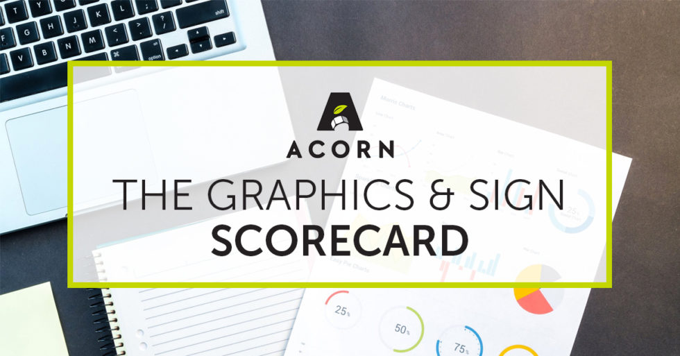 The Graphics and Sign Scorecard - Acorn Sign