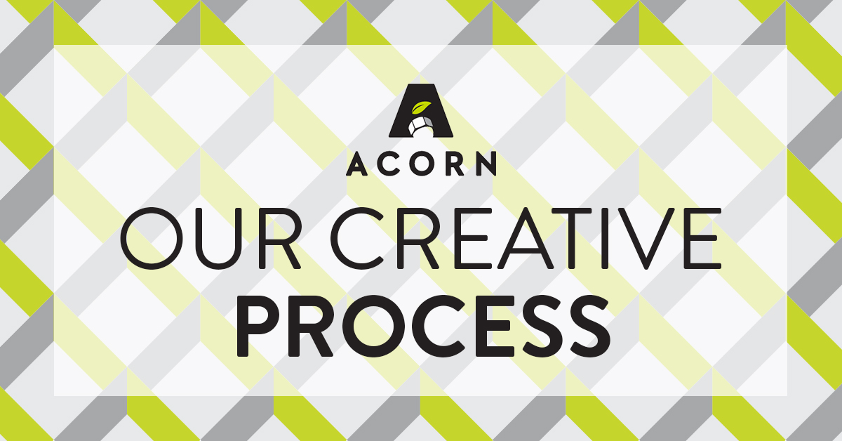 Our Creative Process - Acorn Sign